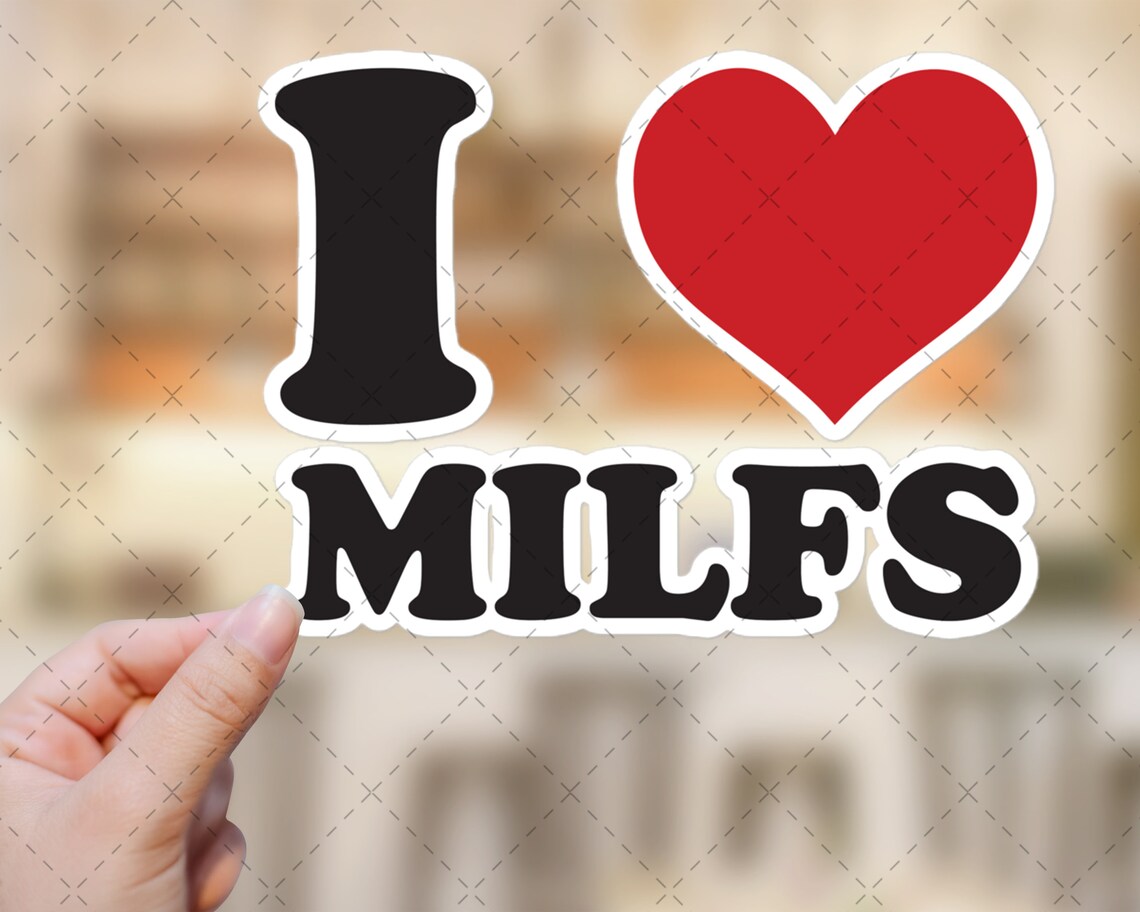 I Love Milfs Decal Hot Mom Mothers Day T Kiss Cut Etsy