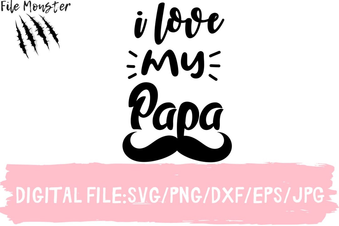 I Love My Papa SVG Papa Quote Svg Father's Day Svg - Etsy