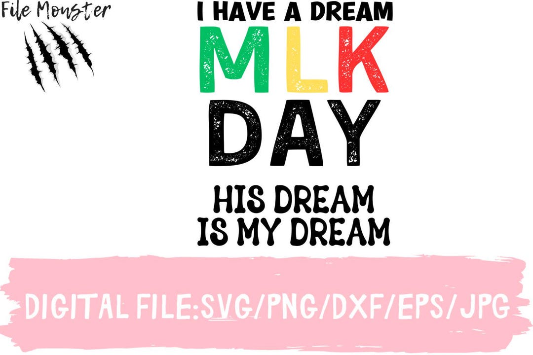 I Have a Dream Mlk Day Svg, His Dream is My Dream Quote, Inspirational ...