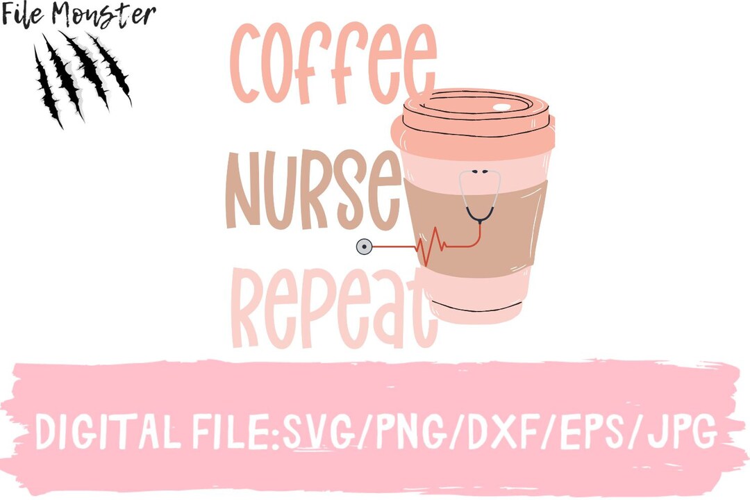 Coffee Nurse Repeat Svg Nursing Svg Funny Nurse Svg Nurse - Etsy