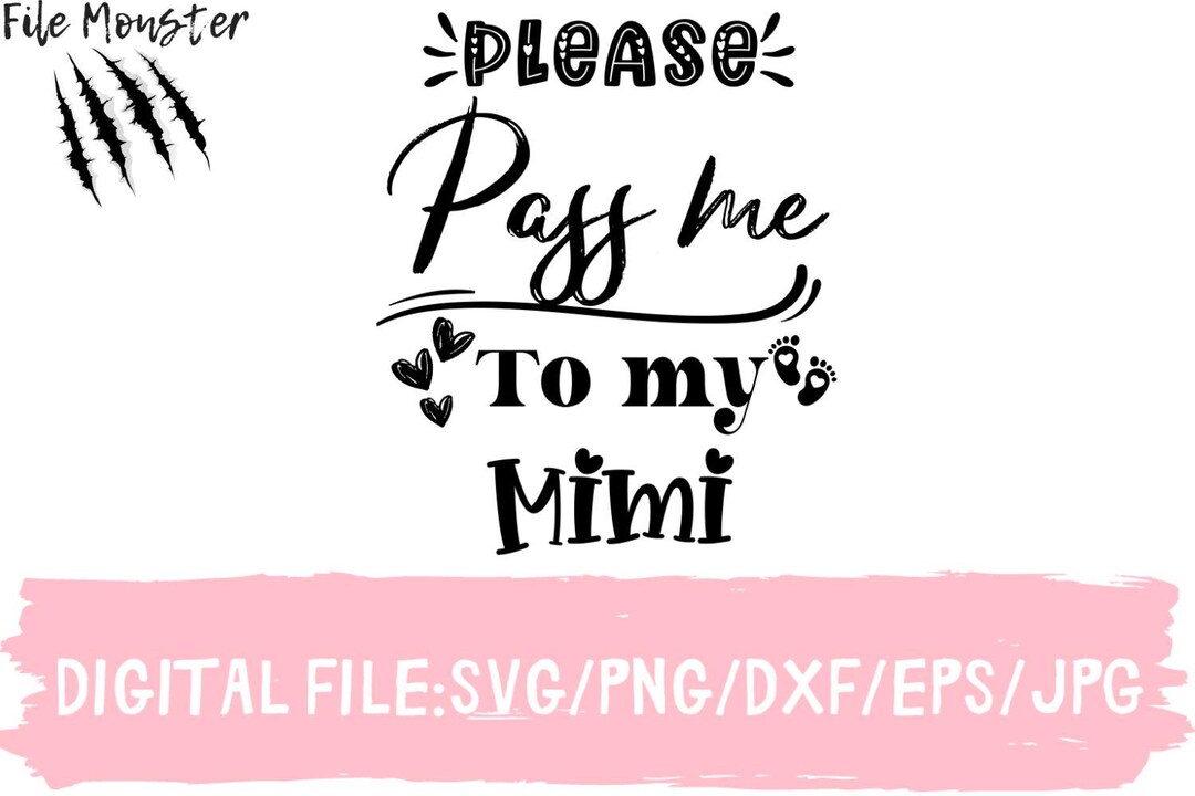 Please Pass Me to My Mimi Svg, Funny Baby Onesie Design, Mimi SVG, Baby Clothes SVG, Funny ...