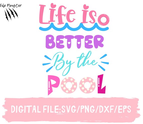 Life is Better by the Pool Pool Svg Summer Lovers Svg Beach - Etsy