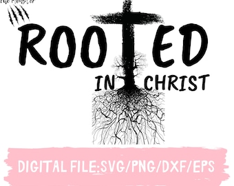 Rooted in Christ Svg, Christian Svg, Dxf, Png, Christian Quote Svg ...