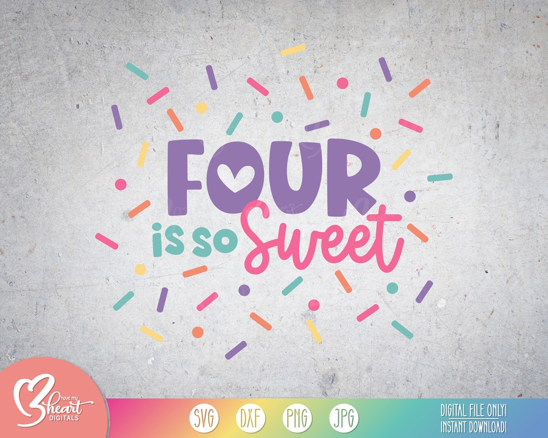 Sprinkles SVG, 4th Birthday SVG, Four is Sweet Cut File, Sprinkle Party ...
