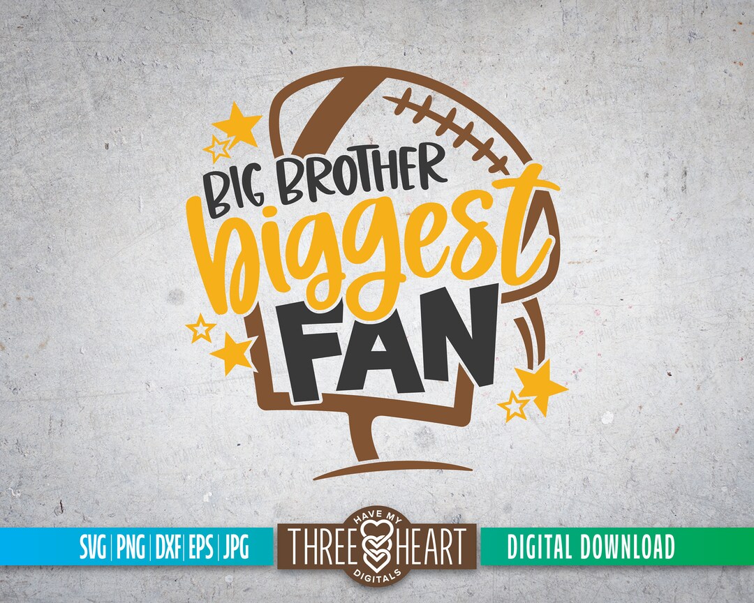 Football Brother SVG, Big Brother Biggest Fan, Football Cut File ...