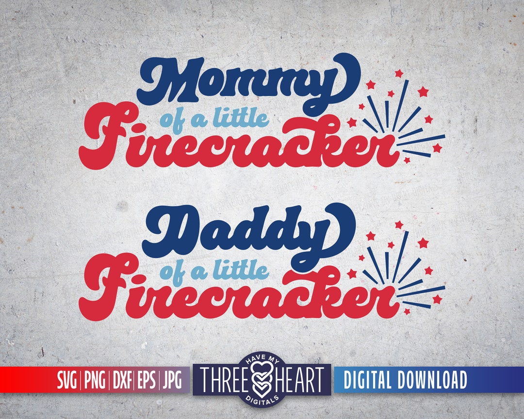 Mommy of a Little Firecracker SVG, Daddy of a Little Firecracker SVG ...
