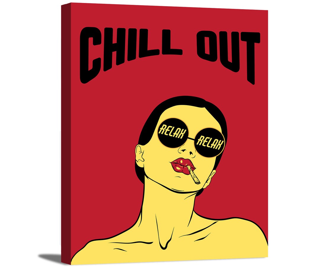 Chill Out Weed Relax Woman Pop Art Modern Hypebeast Typography Poster ...
