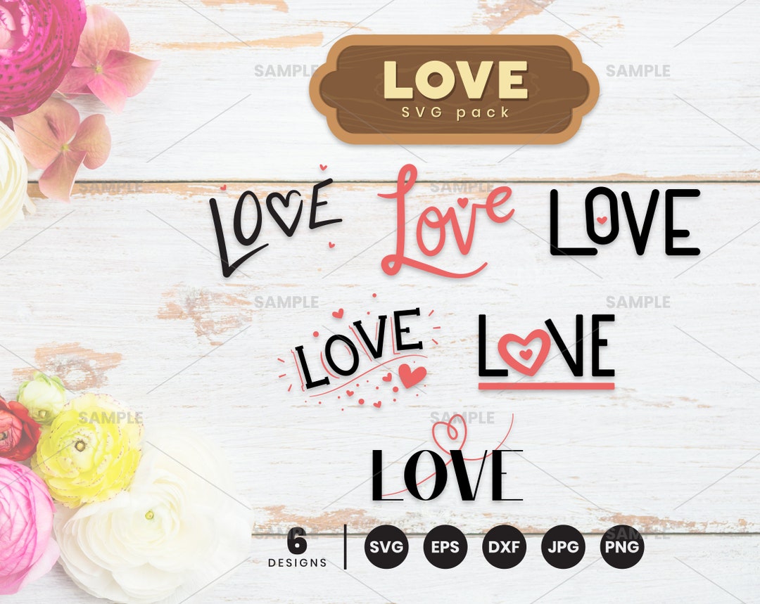 Love SVG Pack 6 | Valentines SVG, Valentines Day Svg, Love Cut File ...