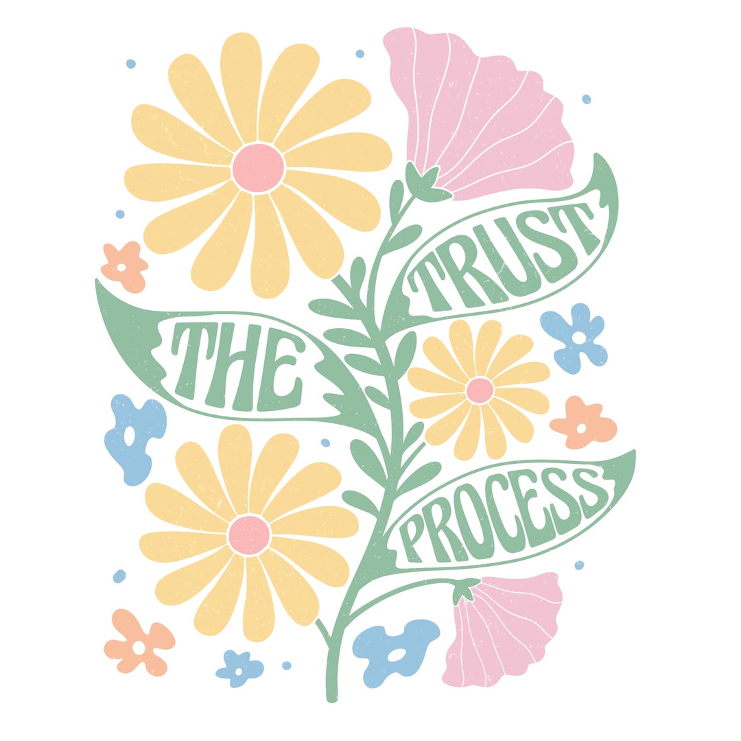 Trust the Process SVG PNG, Self Love Png, Kindness Png, Positive ...