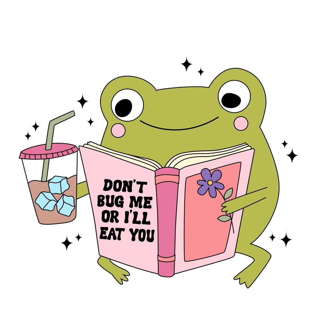 Don't Bug Me or I'll Eat You, Cute Bookish Frog With Iced Coffee SVG ...