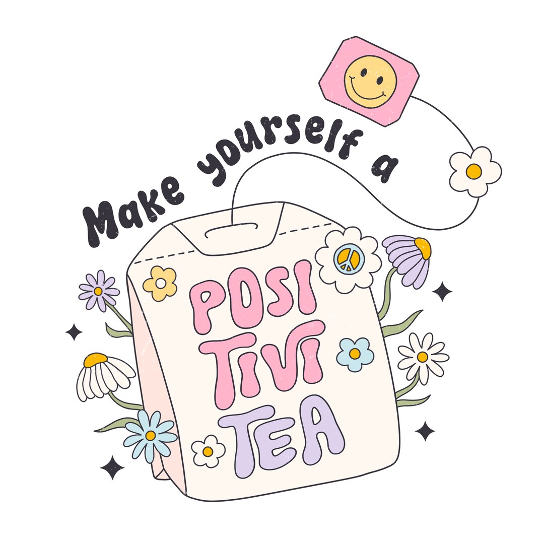 Positivi-tea SVG File, Dxf, Eps, Png, Inspirational Svg, Positive Svg ...