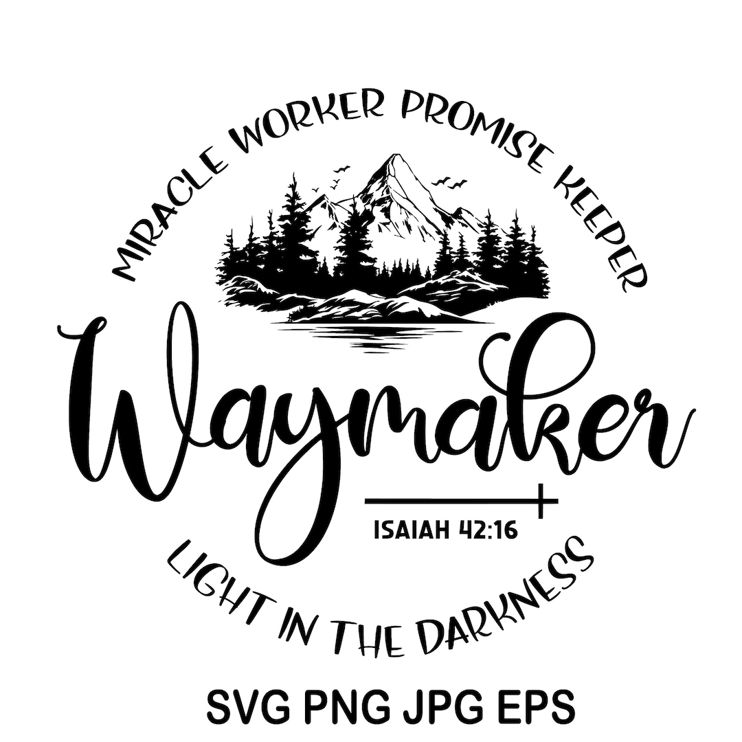 Waymaker Svg, Miracle Worker, Promise Keeper, My God, Christian Svg ...