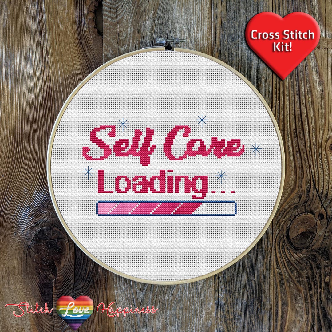 Self Care Loading Premium Cross Stitch Kit - EVERYTHING INCLUDED - 8 ...