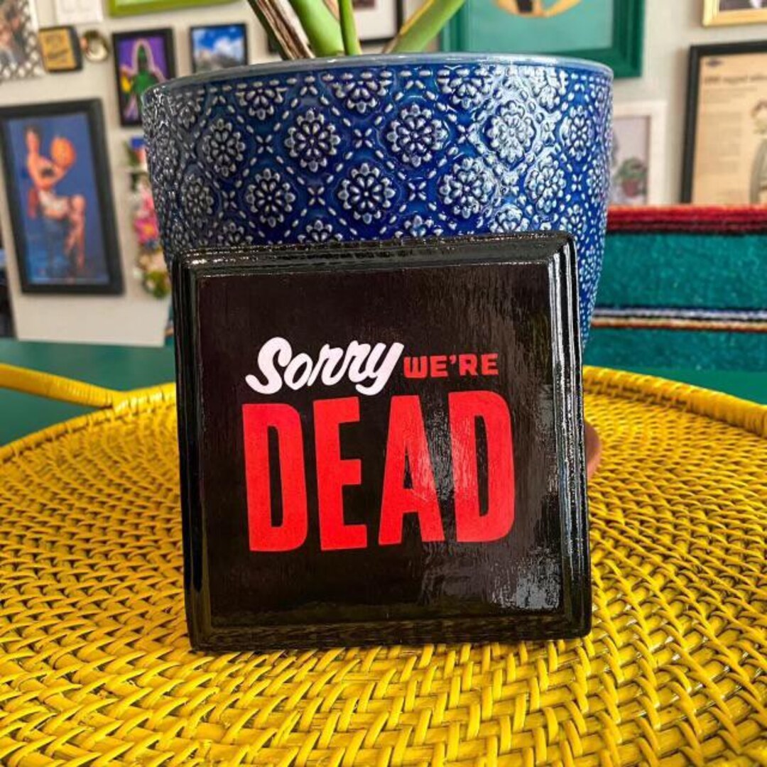 Sorry Were Dead Wall Art, Wall Decor, Wall Hangings, Eclectic Art ...