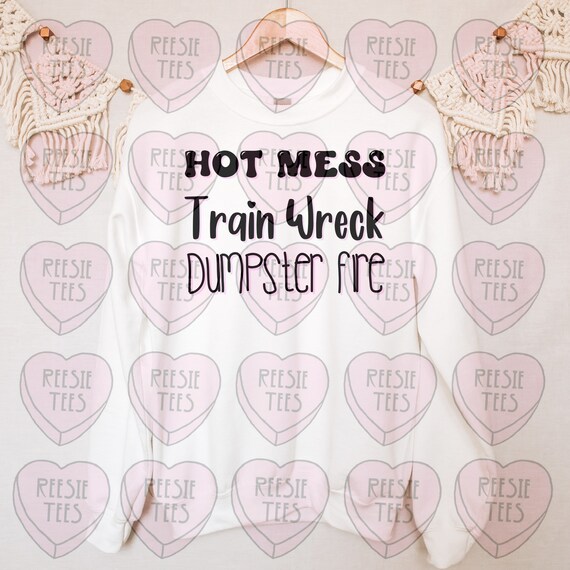 Hot Mess Train Wreck Dumpster Fire PNG for Sublimation | Etsy Australia
