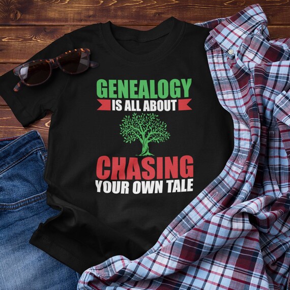 Genealogy is All About Chasing Your Own Tale Shirt Genealogy | Etsy