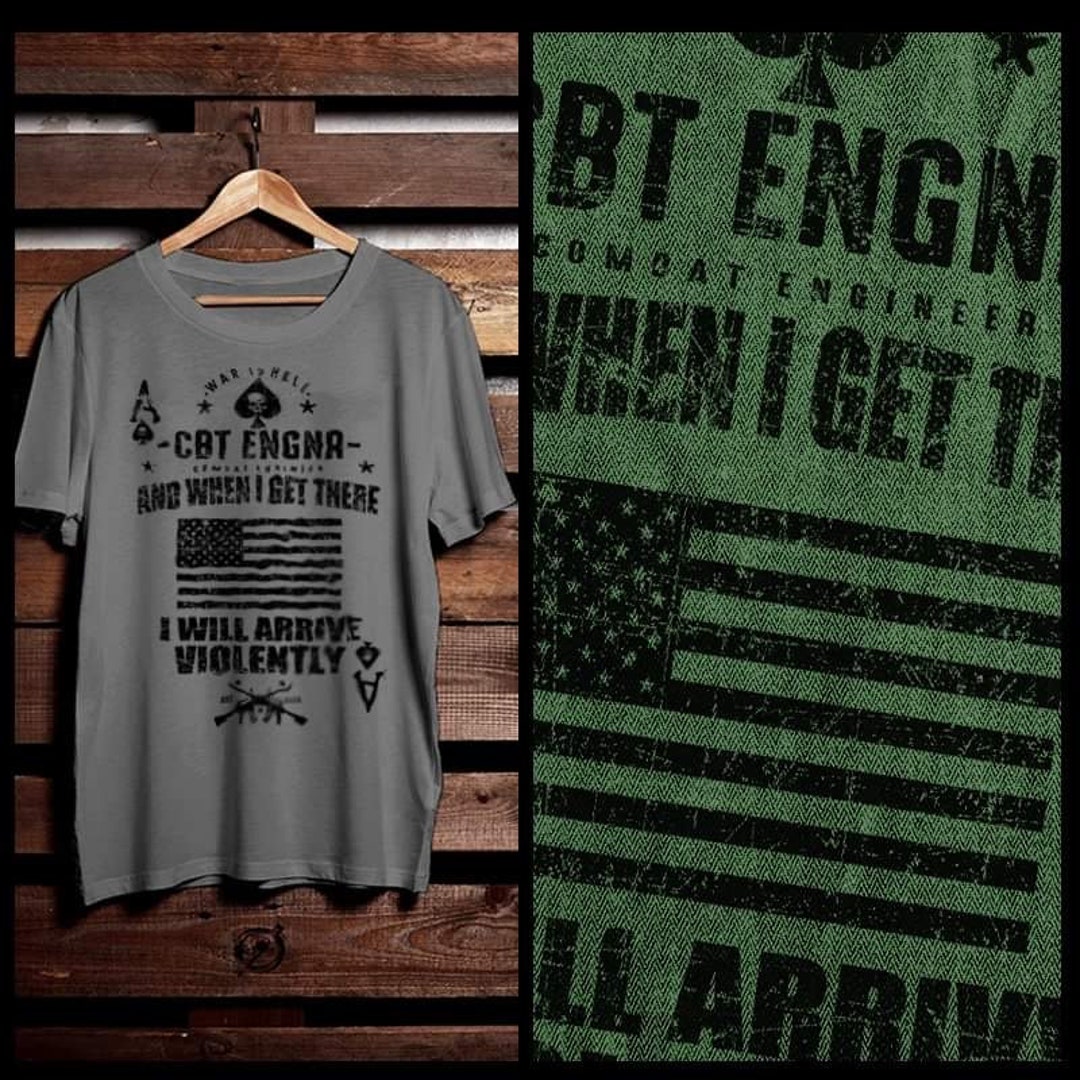 Military Combat Engineer T-shirt Combat Veteran Tactical War Quote ...