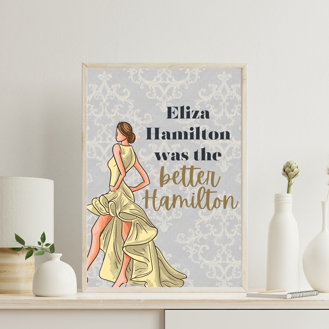 Eliza Hamilton Was the Better Hamilton | Digital Wall Art | Wall Poster ...