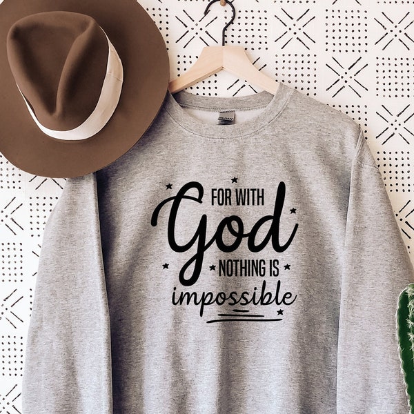 Nothing Is Impossible With God Shirt Etsy