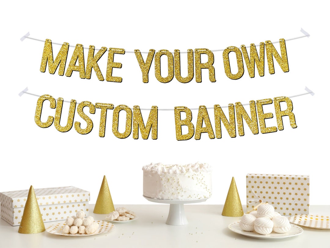 Custom Make Your Own Banner Letters Personalised Party Decorations for ...