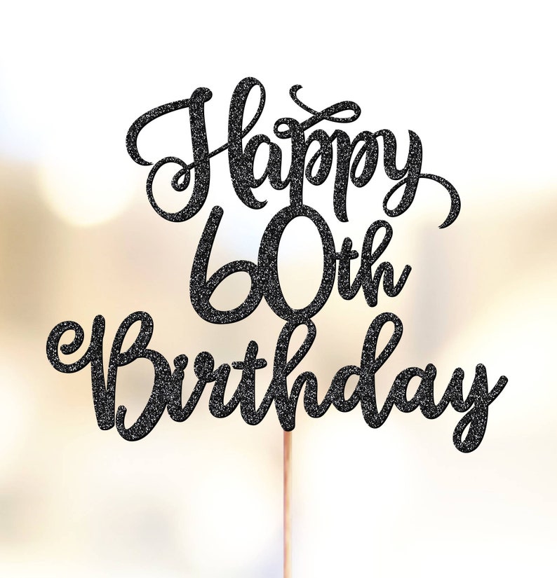 Personalised Custom 60th Birthday Cake Topper Party | Etsy
