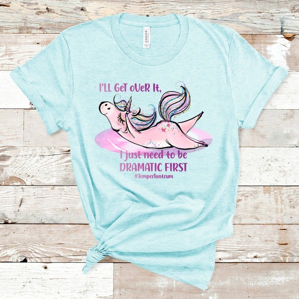 Ill Get Over It I Just Need to Be Dramatic First - Etsy