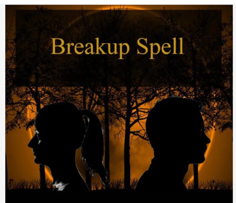 Powerful Break Up Spell Cut Cord Make Them Separate Banishing Spell