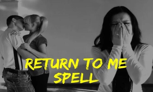 100x Return to Me Spell ,love Spell ,come to Me Back Spell , Miss Me ...