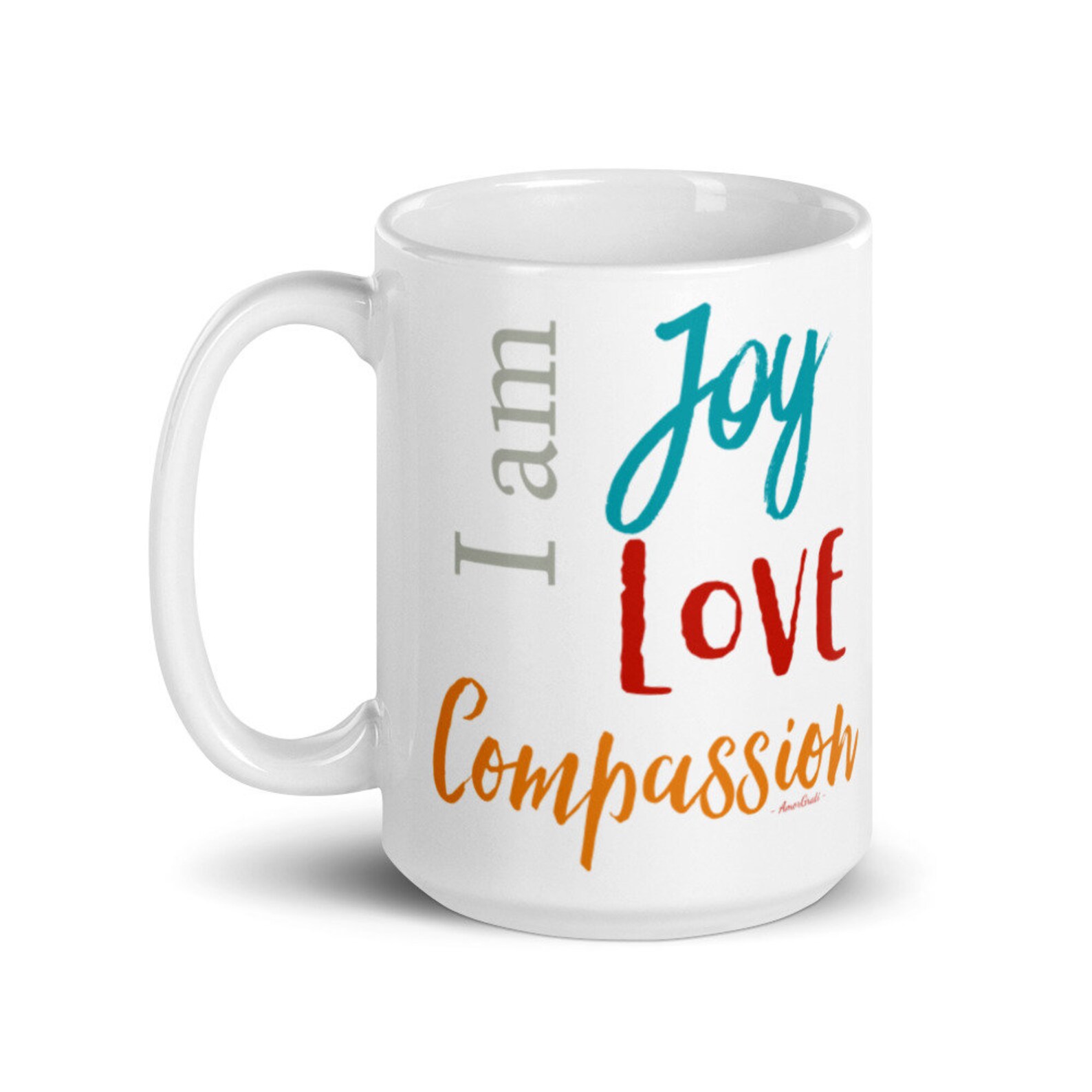 I Am Joy Love and Compassion Mug,gift for Him Her,gift for Friends,be ...