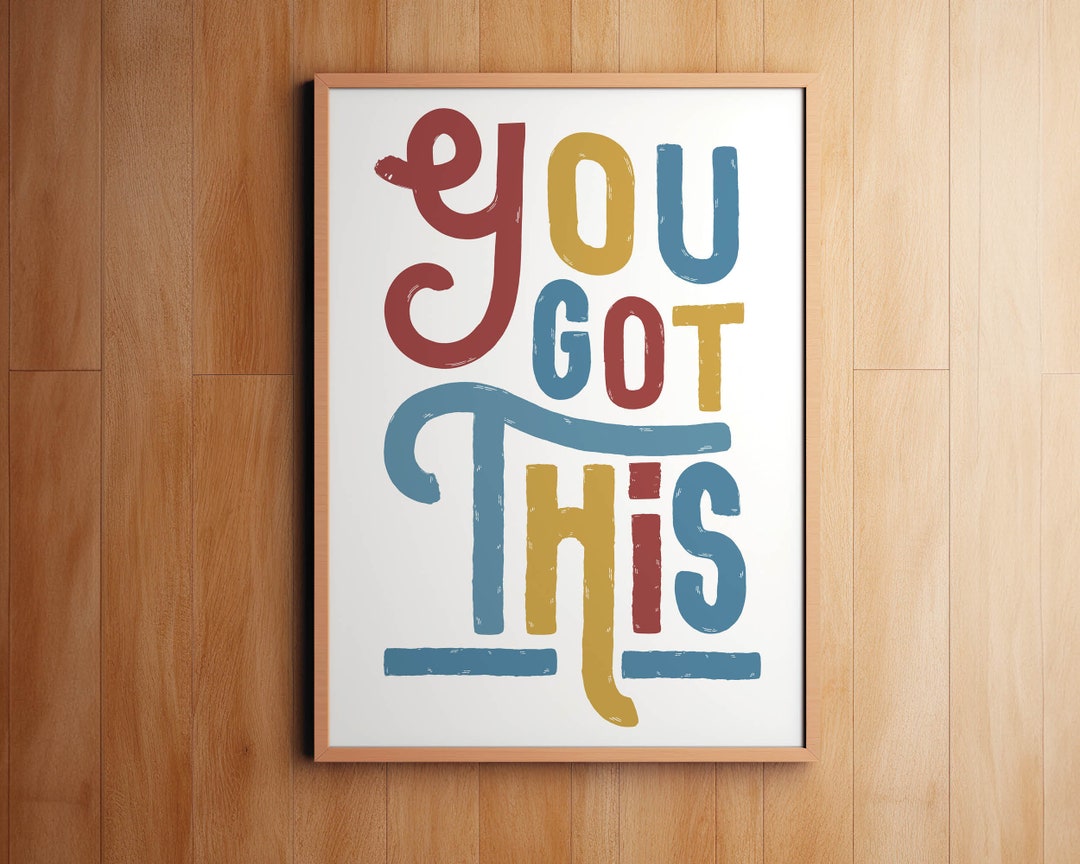 You Got This Art Print/poster Digital Download - Etsy