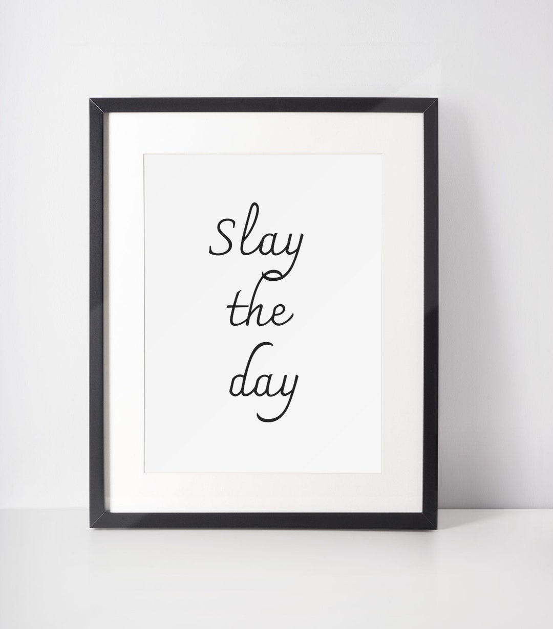 Slay the Day Quote Print, Digital Download, Inspirational Saying Wall ...