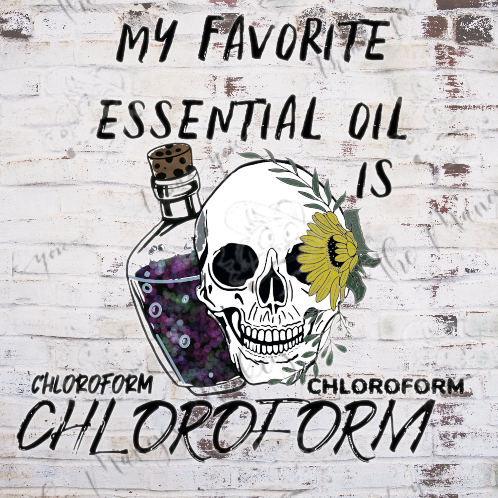 My Favorite Essential Oil is Chloroform Digital Download, Sublimation ...