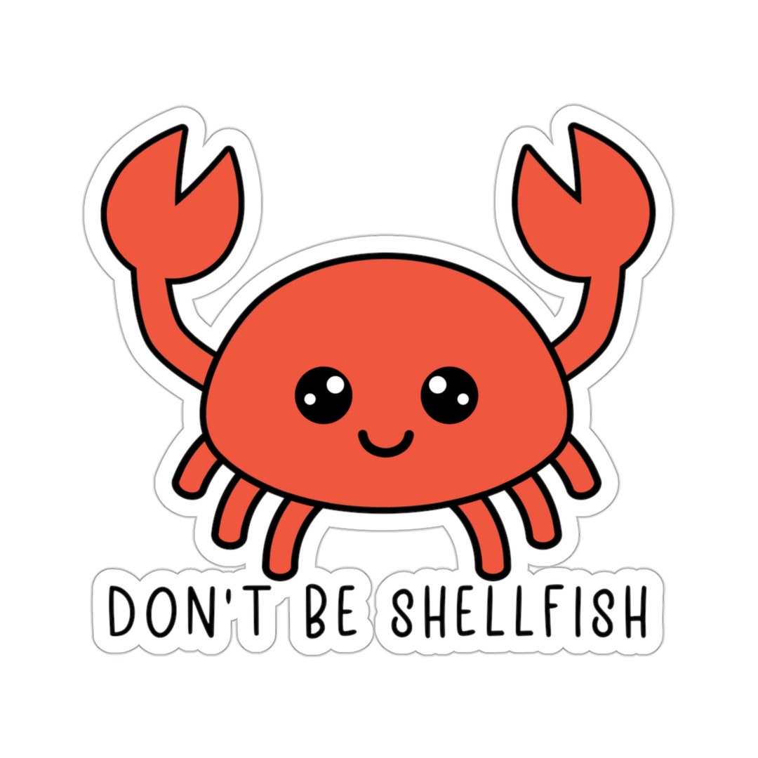 Don't Be Shellfish Crab Sticker - Etsy