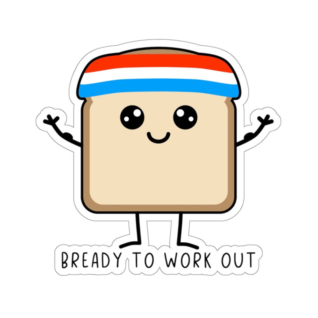 Bready to Workout Bread Sticker - Etsy