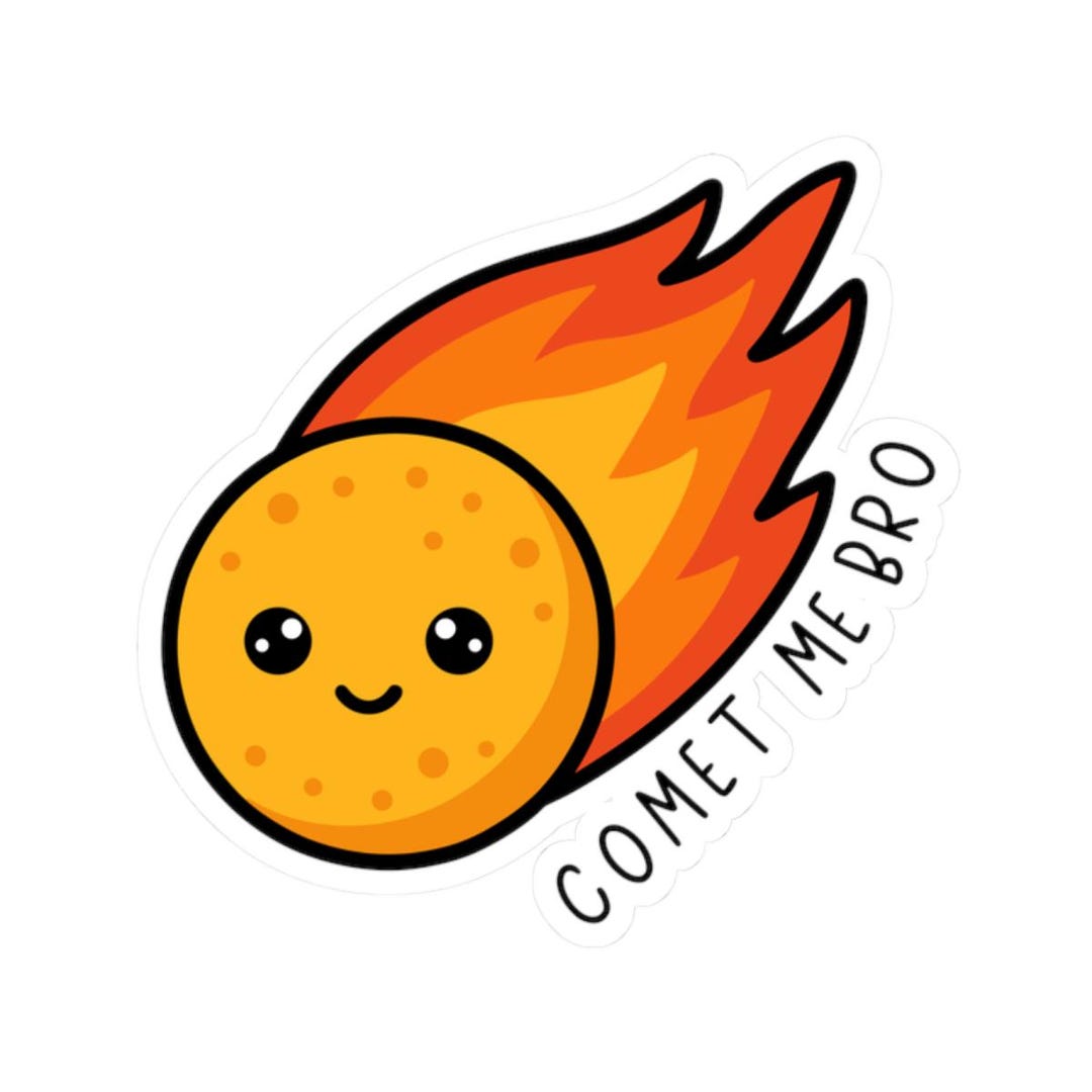Comet Me Bro Comet Sticker - Etsy