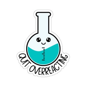 Quit Overreacting Beaker Sticker - Etsy