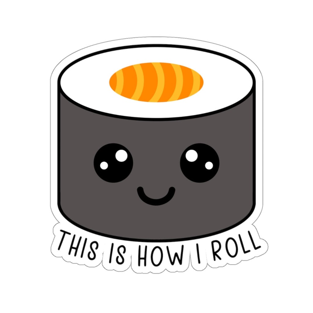 This is How I Roll Sushi Sticker - Etsy