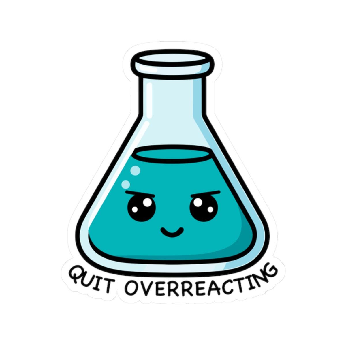 Quit Overreacting Beaker Sticker - Etsy