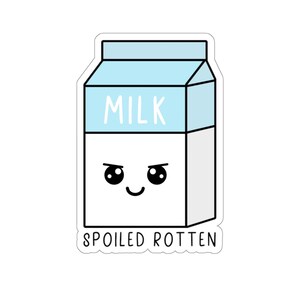 Spoiled Rotten Milk Sticker - Etsy
