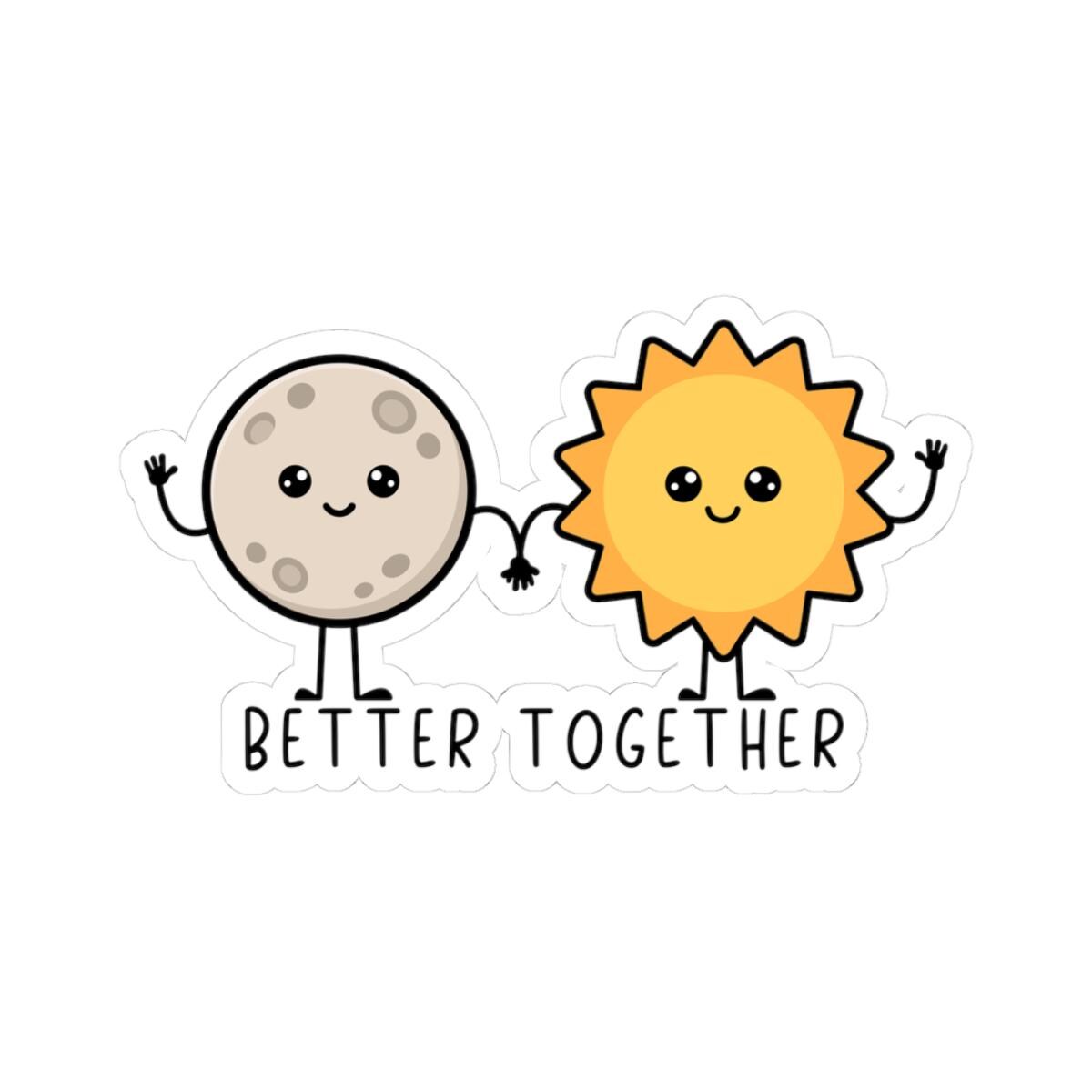 Sun & Moon Better Together Sticker - Etsy