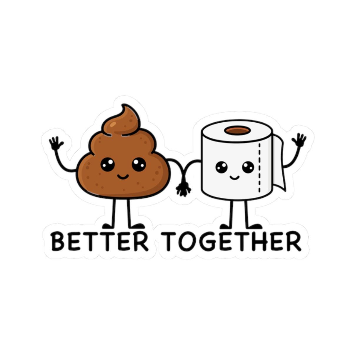 Poop & Toilet Paper Better Together Sticker - Etsy