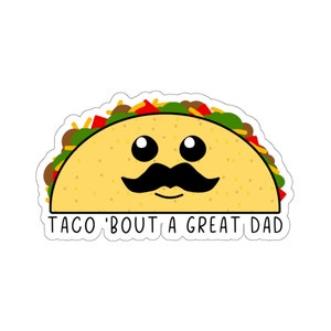Taco Bout a Great Dad Sticker - Etsy