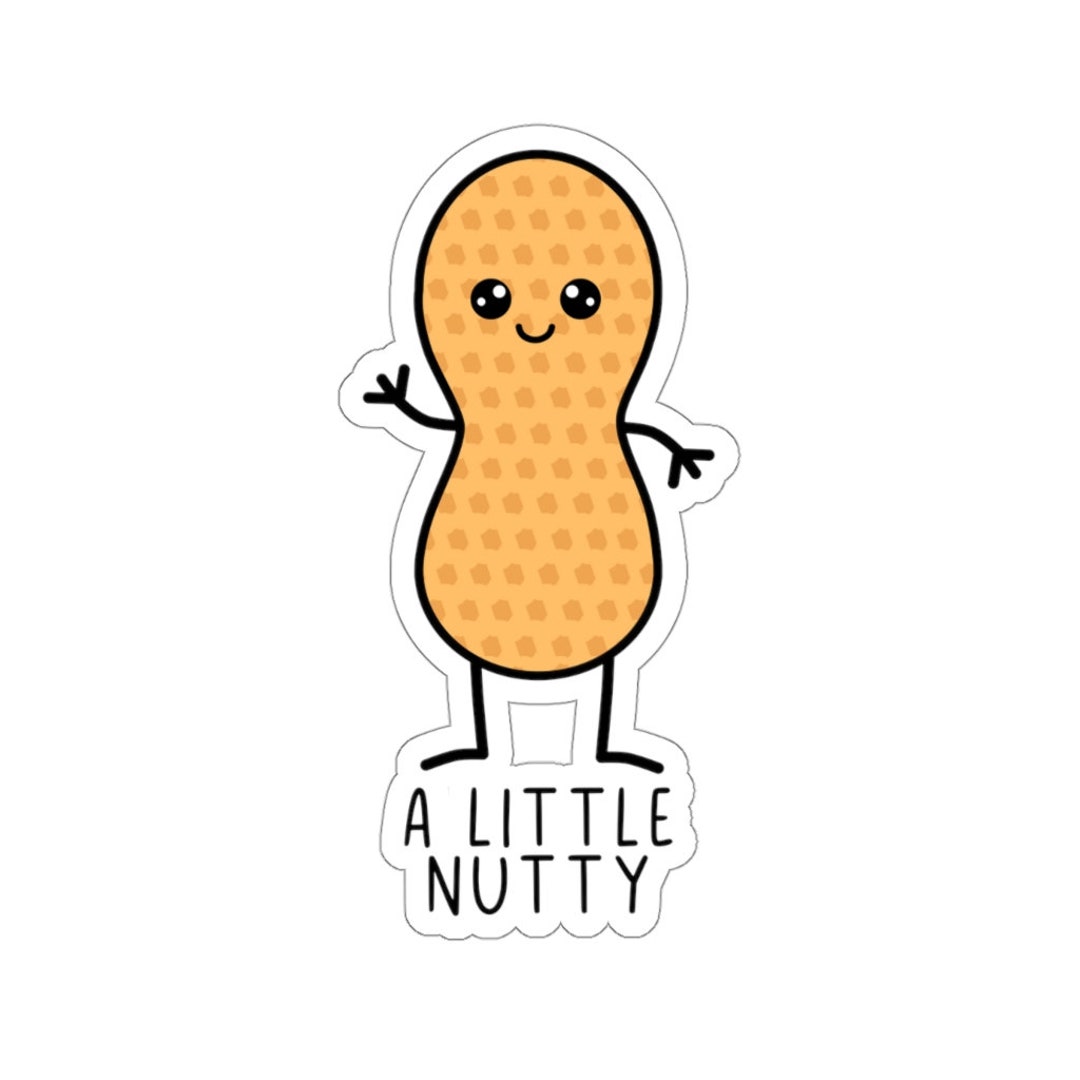 A Little Nutty Peanut Sticker - Etsy