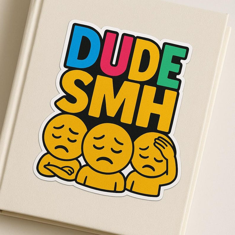 DUDE SMH Sticker – Funny Emoji Vinyl Sticker for Mood Sarcasm ...