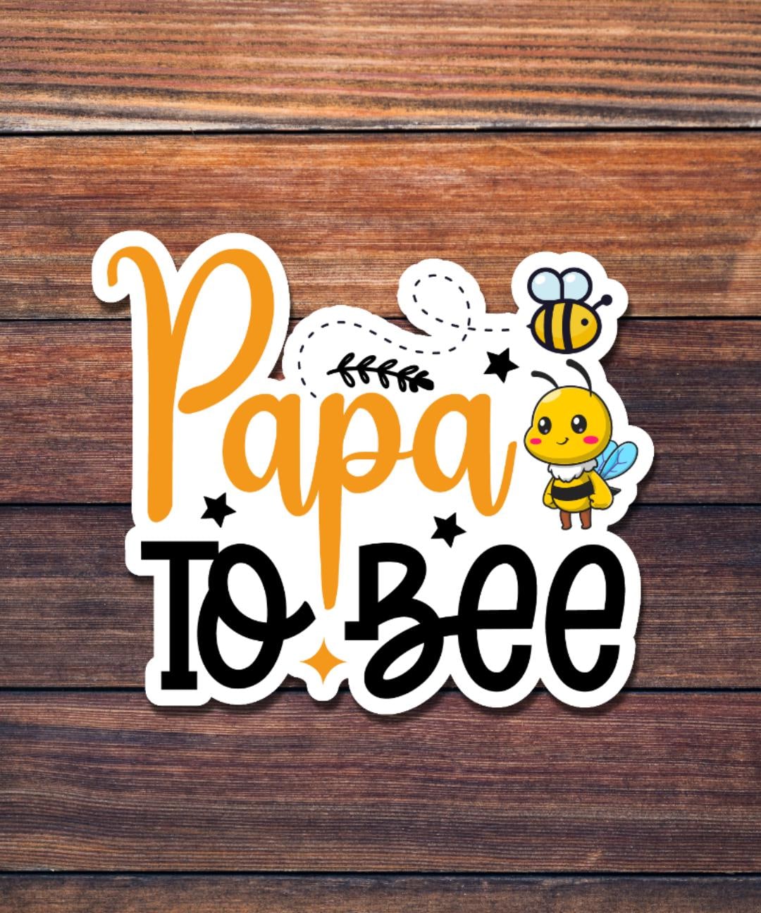 Papa to Bee Sticker, Papa to Bee Decal, Laptop Decal, Water Bottle ...