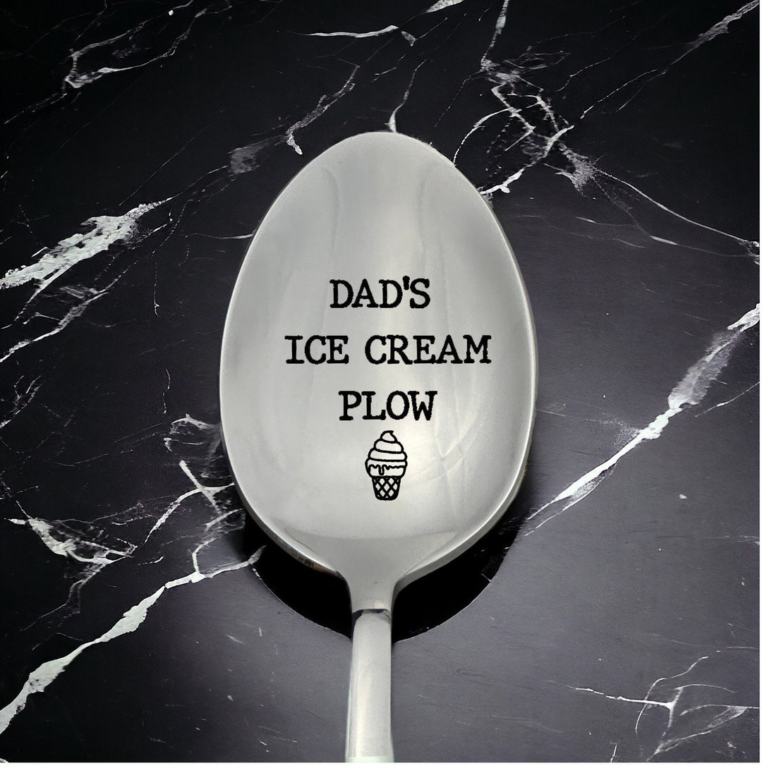 Dad's Ice Cream Plow-dad Ice Cream Spoon-father's Day Gift-custom Ice ...