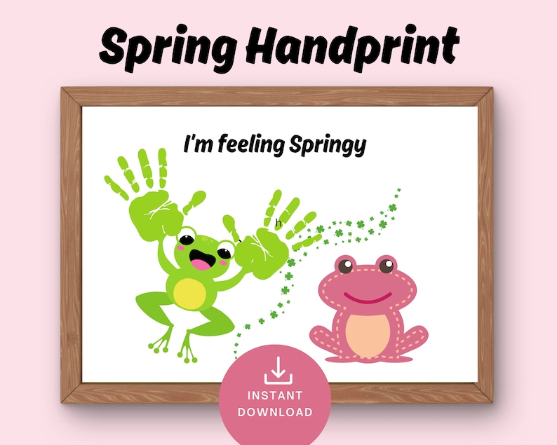 Spring Handprint Craft, I'm Feeling Springy Frog Handprint Art, Toddler ...