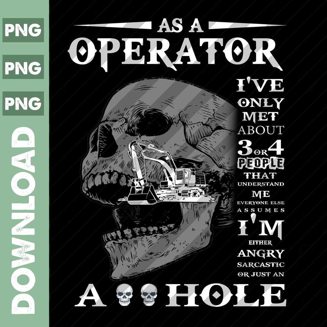 Heavy Equipment Operator PNG / Operator Png / Operator Lover / Operator ...