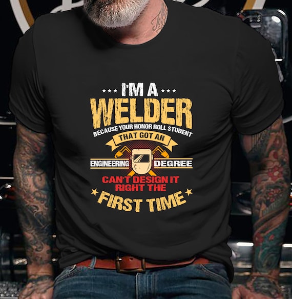 Welder Shirt Welding Tshirt Welder Hoodie Welder Gift | Etsy