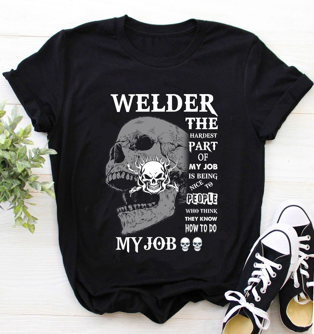 Welder Shirt / Welding Tshirt / Welder Hoodie / Welder Gift / Welder ...